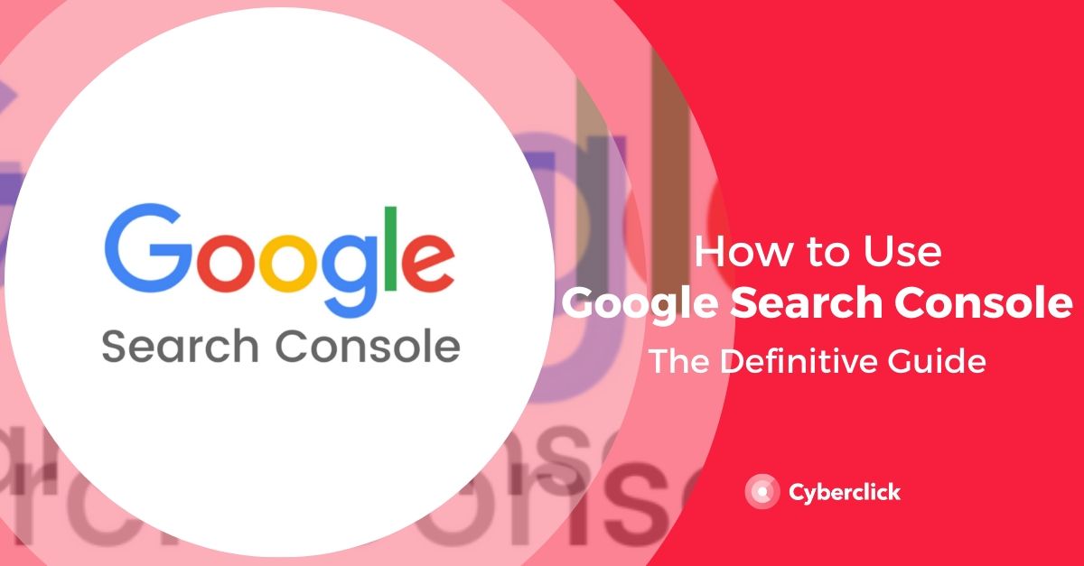 The Definitive Guide to Google Search Console The Definitive Guide to Google Search Console